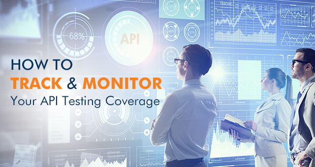 Free Guide How To Track And Monitor Your Api Testing Coverage